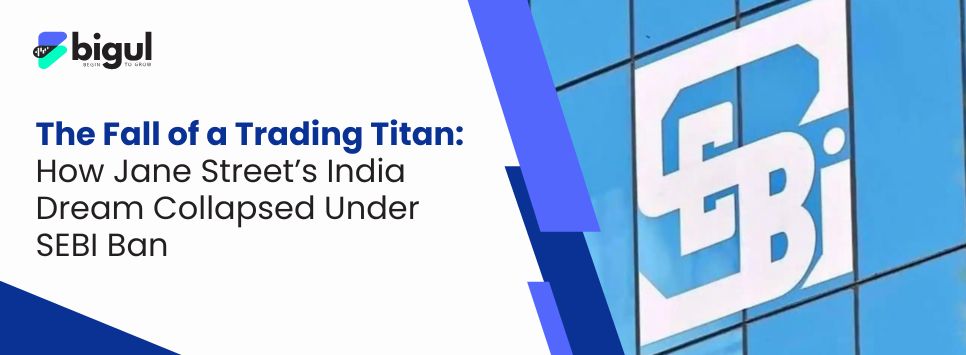 The Fall of a Trading Titan: How Jane Street’s India Dream Collapsed Under SEBI Ban